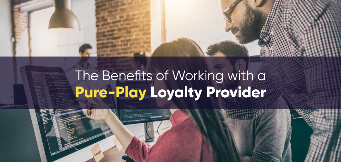 Everything You Need About Working With a Pure-Play Loyalty Provider