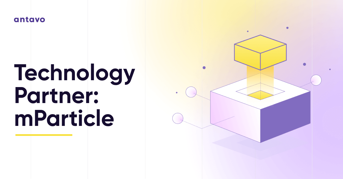 Technology Partner mParticle | Antavo