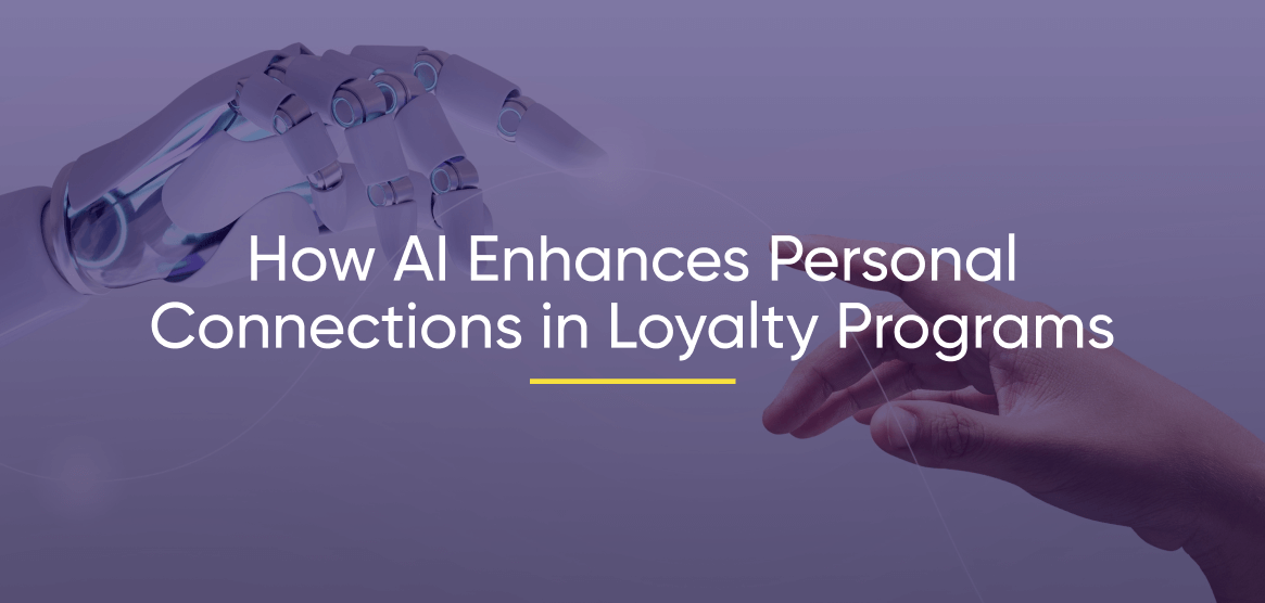 How AI Enhances Personal Connections in Loyalty Programs
