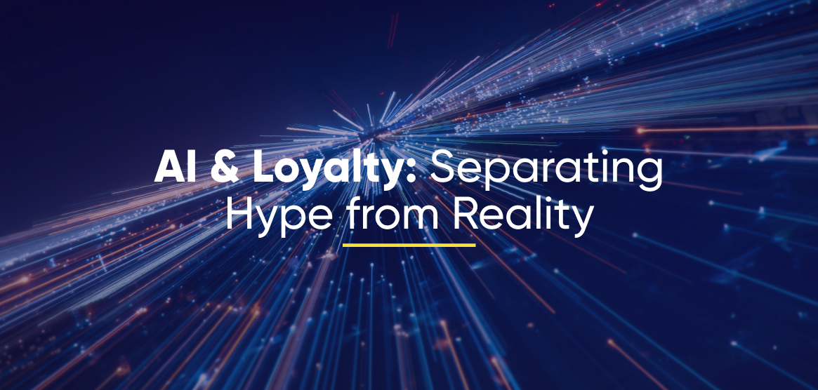 AI & Loyalty: Separating Hype from Reality